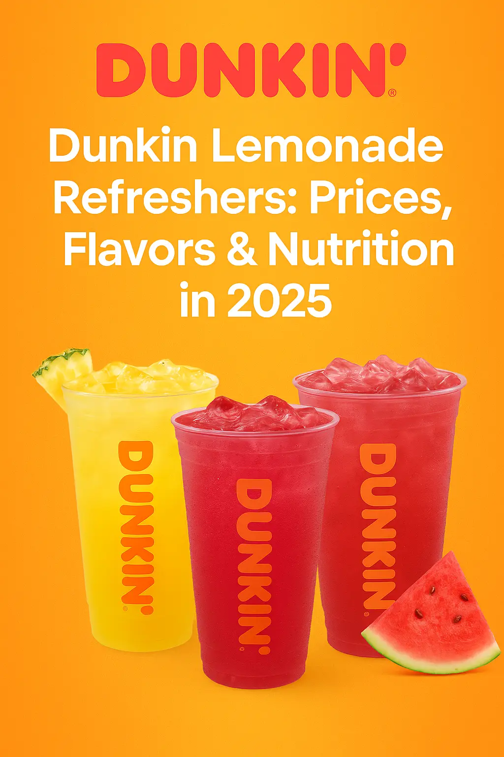 Dunkin Lemonade Refreshers 2025: Prices, Flavors, Caffeine & Calories